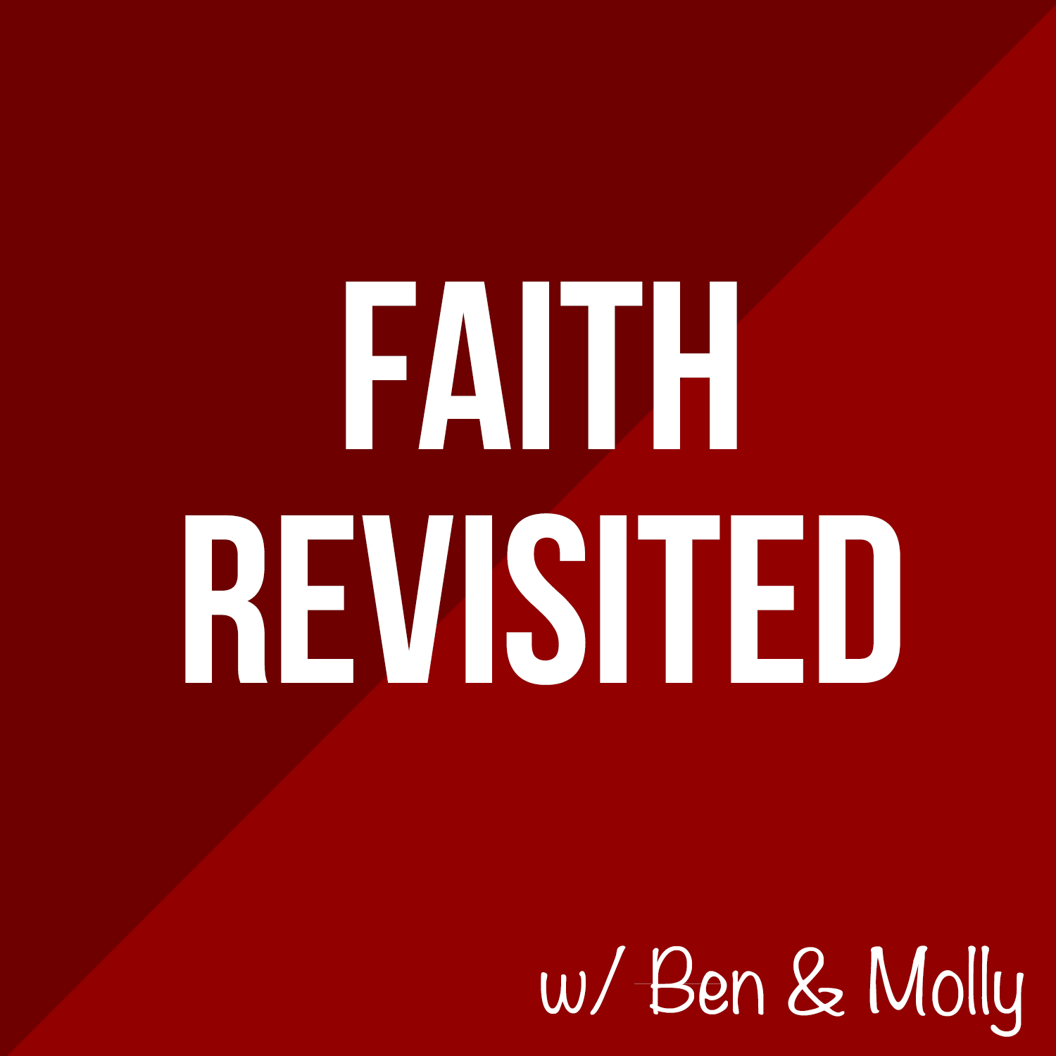 Faith Revisited – Faith Revisited Podcast